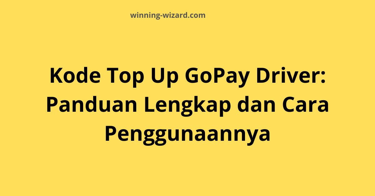 Kode Top Up GoPay Driver: Panduan dan Cara Penggunaannya