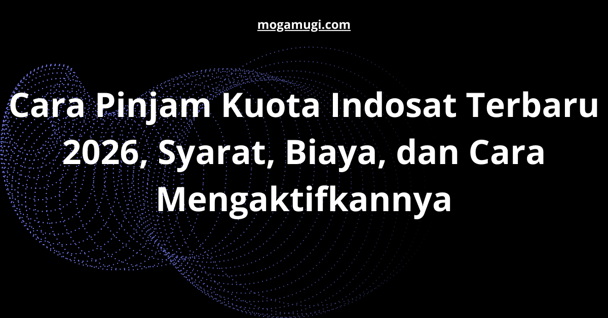 Cara Pinjam Kuota Indosat Terbaru 2026, Syarat, Biaya, dan Cara ...